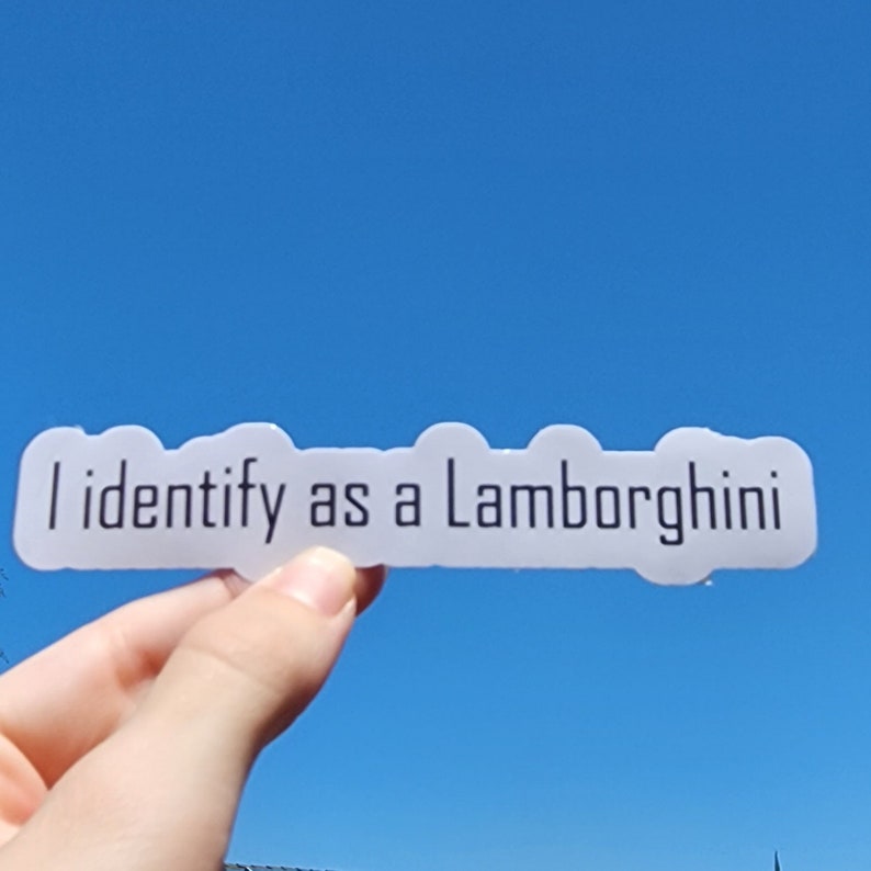 Custom I Identify as a Lamborghini Sticker; Waterproof, Perfects for ...