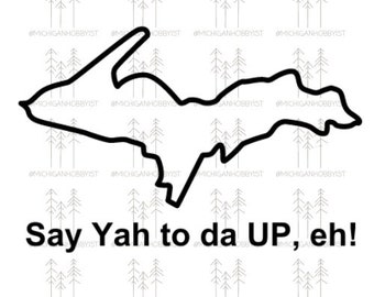 Michigan's Upper Peninsula up Yours Digital Design, Cricut, SVG, PNG ...