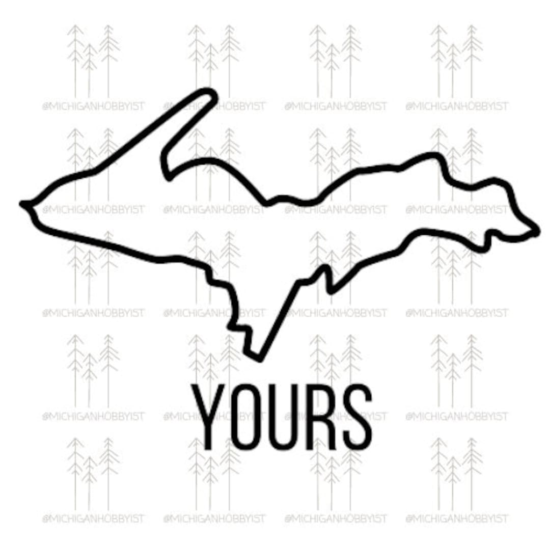 Michigan's Upper Peninsula "up Yours" Digital Design, Cricut, SVG, PNG ...
