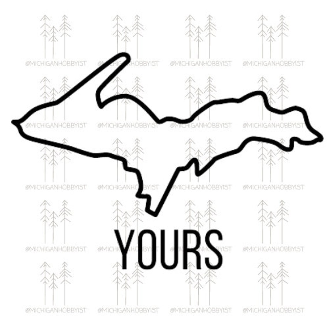 Michigan's Upper Peninsula "up Yours" Digital Design, Cricut, SVG, PNG ...