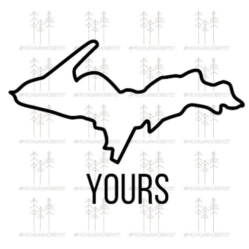 Michigan's Upper Peninsula "up Yours" Digital Design, Cricut, SVG, PNG ...