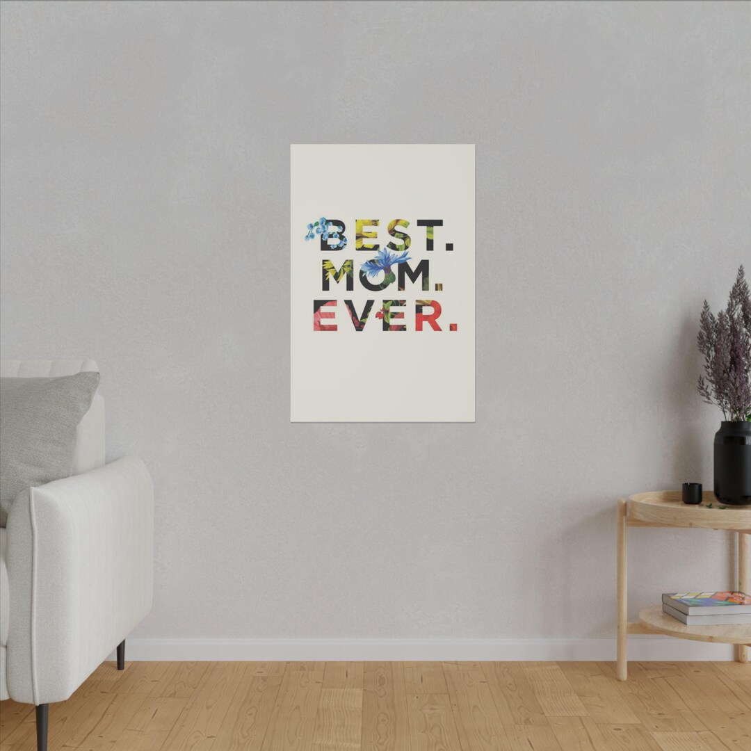 Best Mom Ever Poster, High Quality Matte Canvas Stretched Print, Eco ...