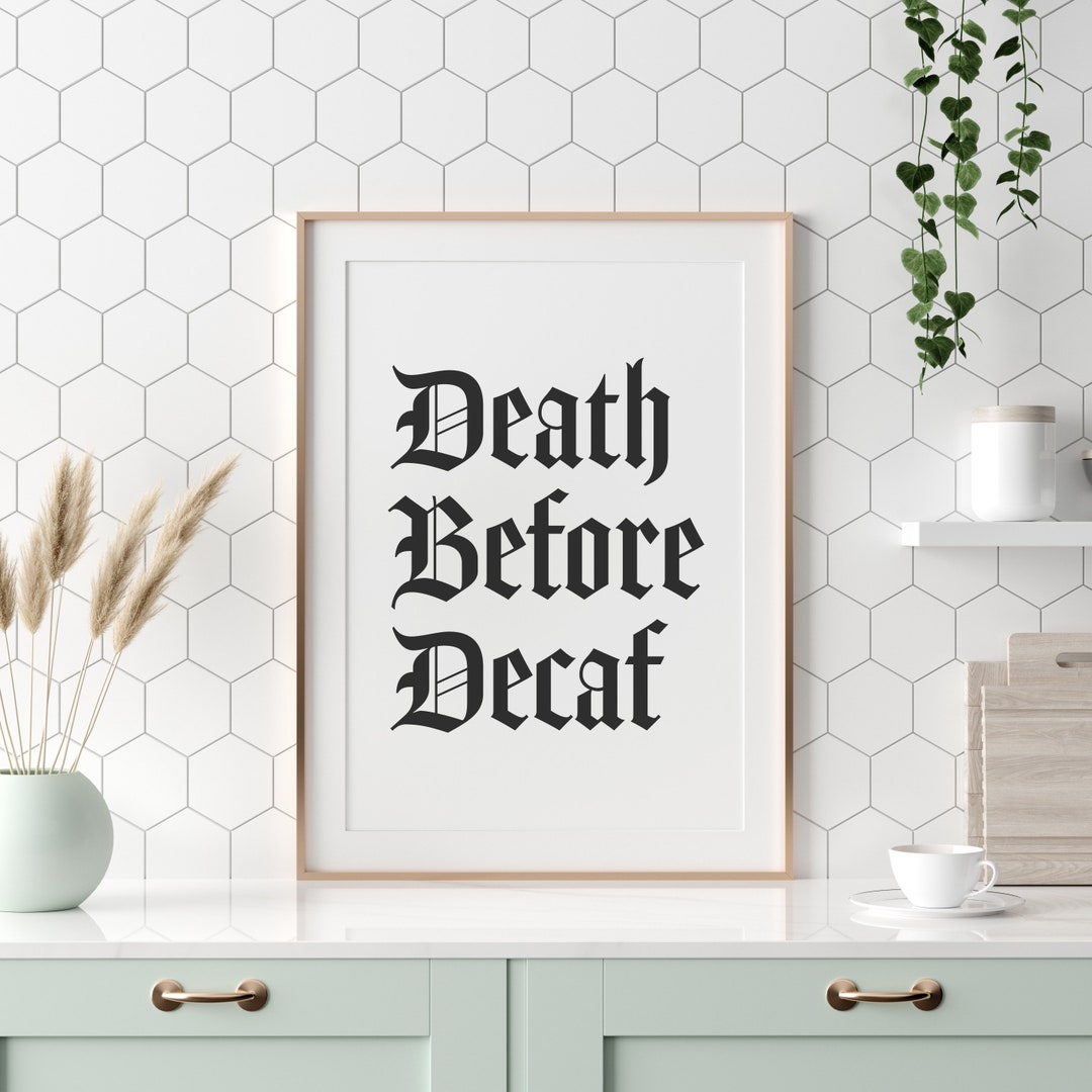 Death Before Decaf - Instant Download Printable Wall Art - Black and ...