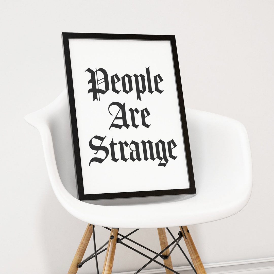 People Are Strange - Instant Download Printable Wall Art - Black and ...