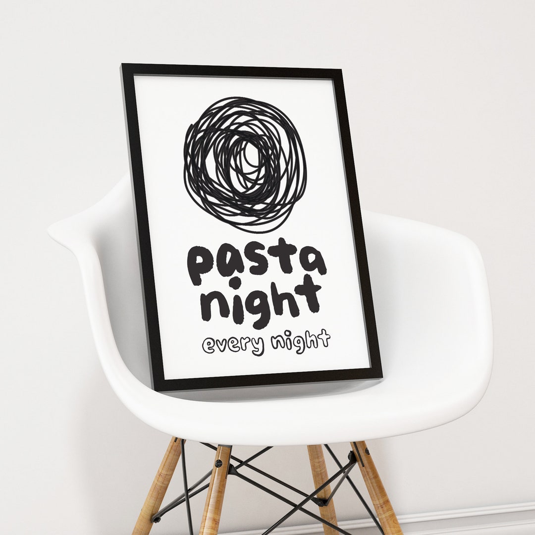 Pasta Night Every Night - Instant Download Printable Wall Art - Black ...