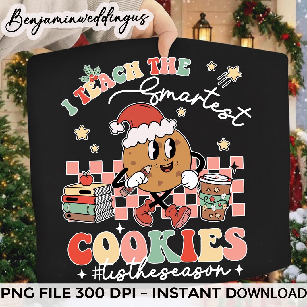 Gingerbread Teacher Christmas Png, I Teach the Smartest Cookies ...