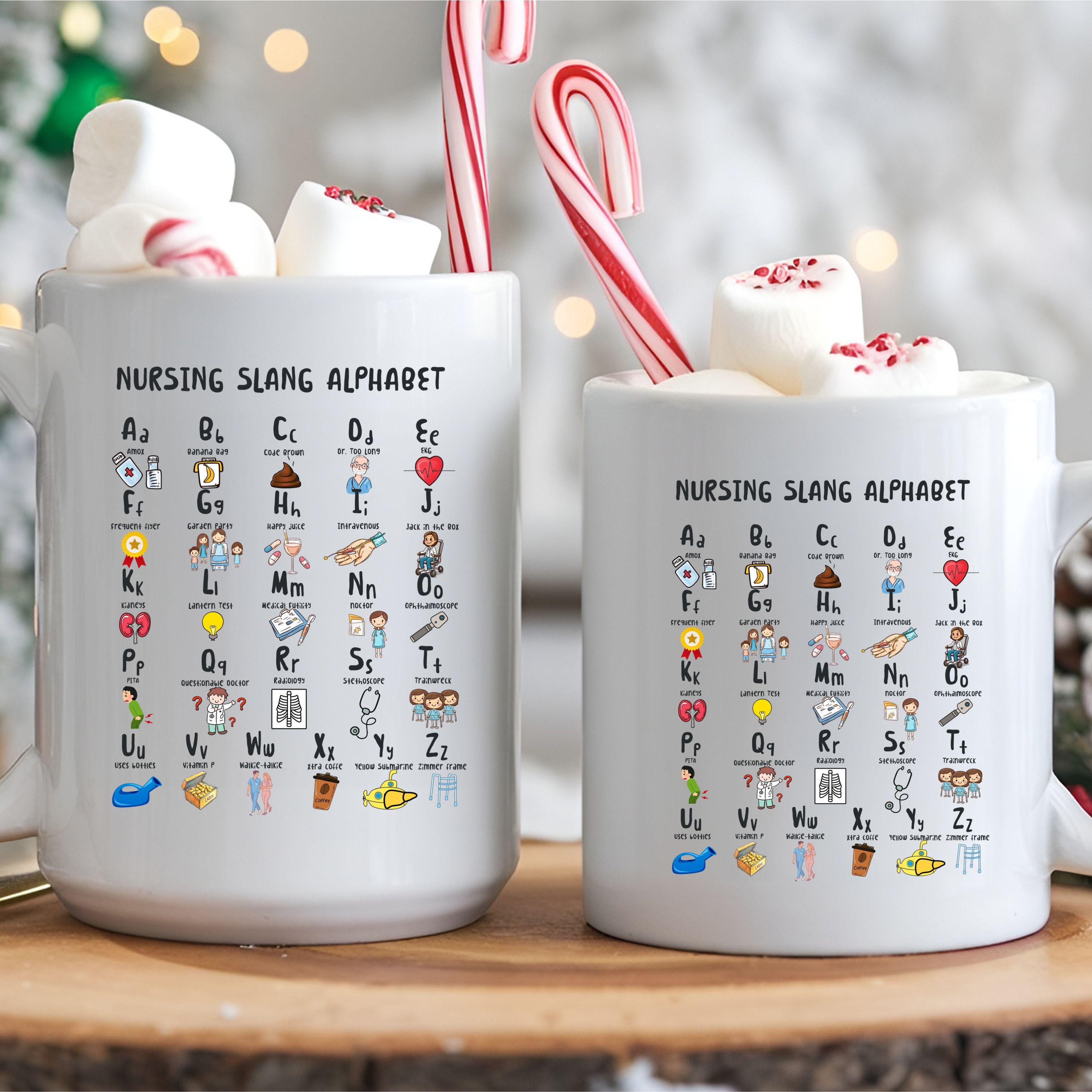 Funny Nursing Slang Alphabet Mug, Nurse Gift, Coffee Cup, Medical ...