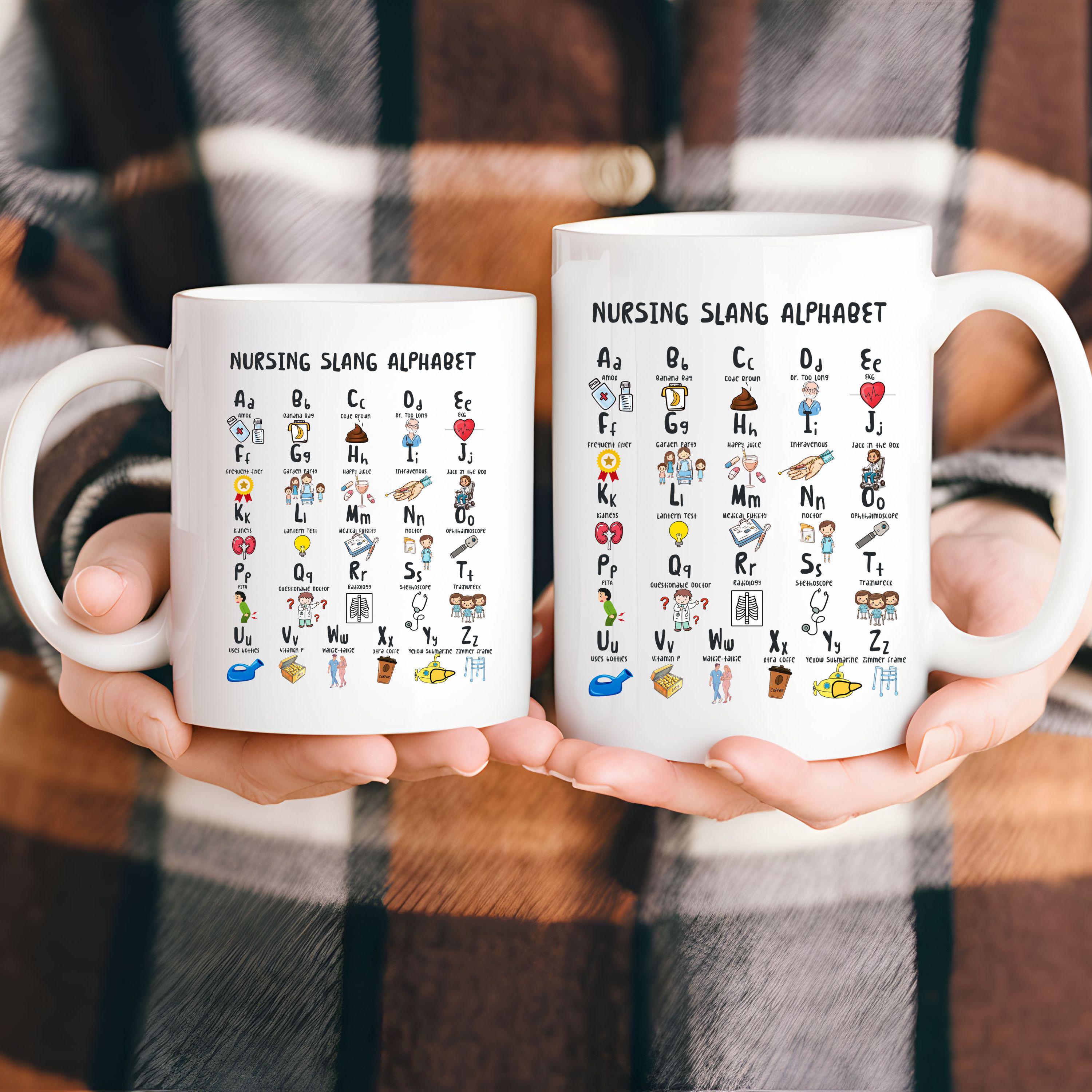 Funny Nursing Slang Alphabet Mug, Nurse Gift, Coffee Cup, Medical ...