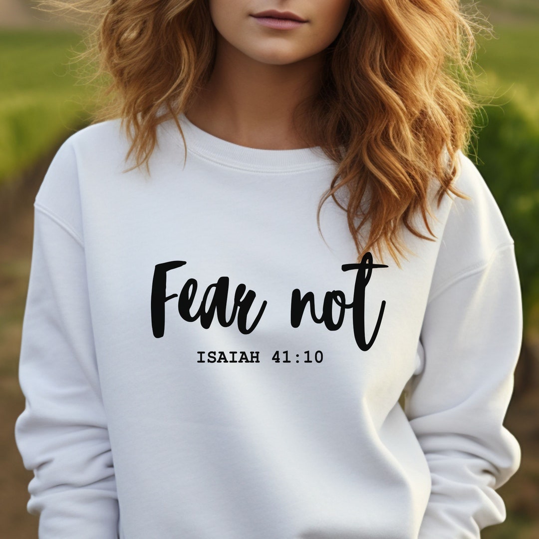 Fear Not, Fear Not Sweatshirt, Christian, Christian Sweatshirt ...