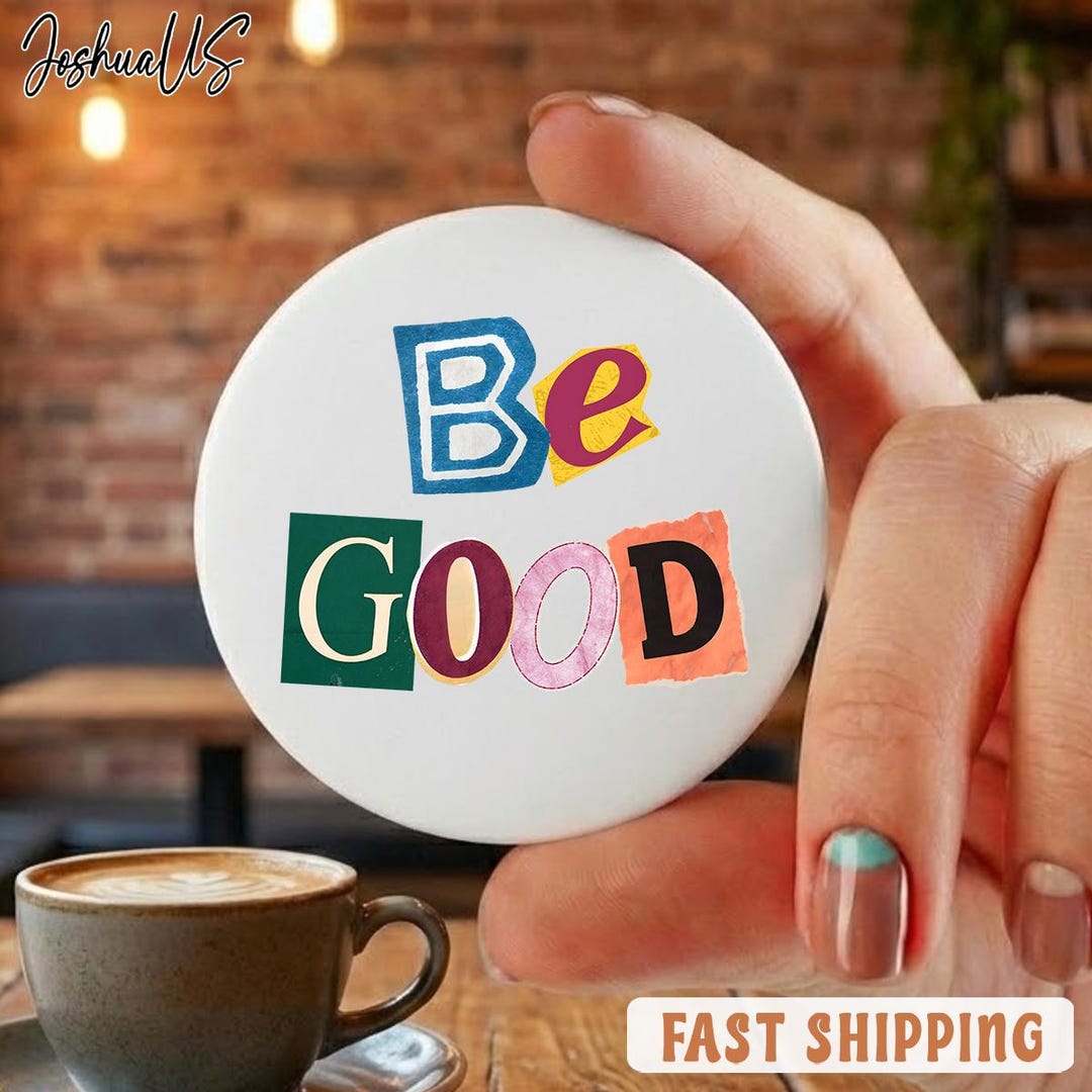 Be Good Button, Pin Button, Wearable Magnet, or Magne - Etsy