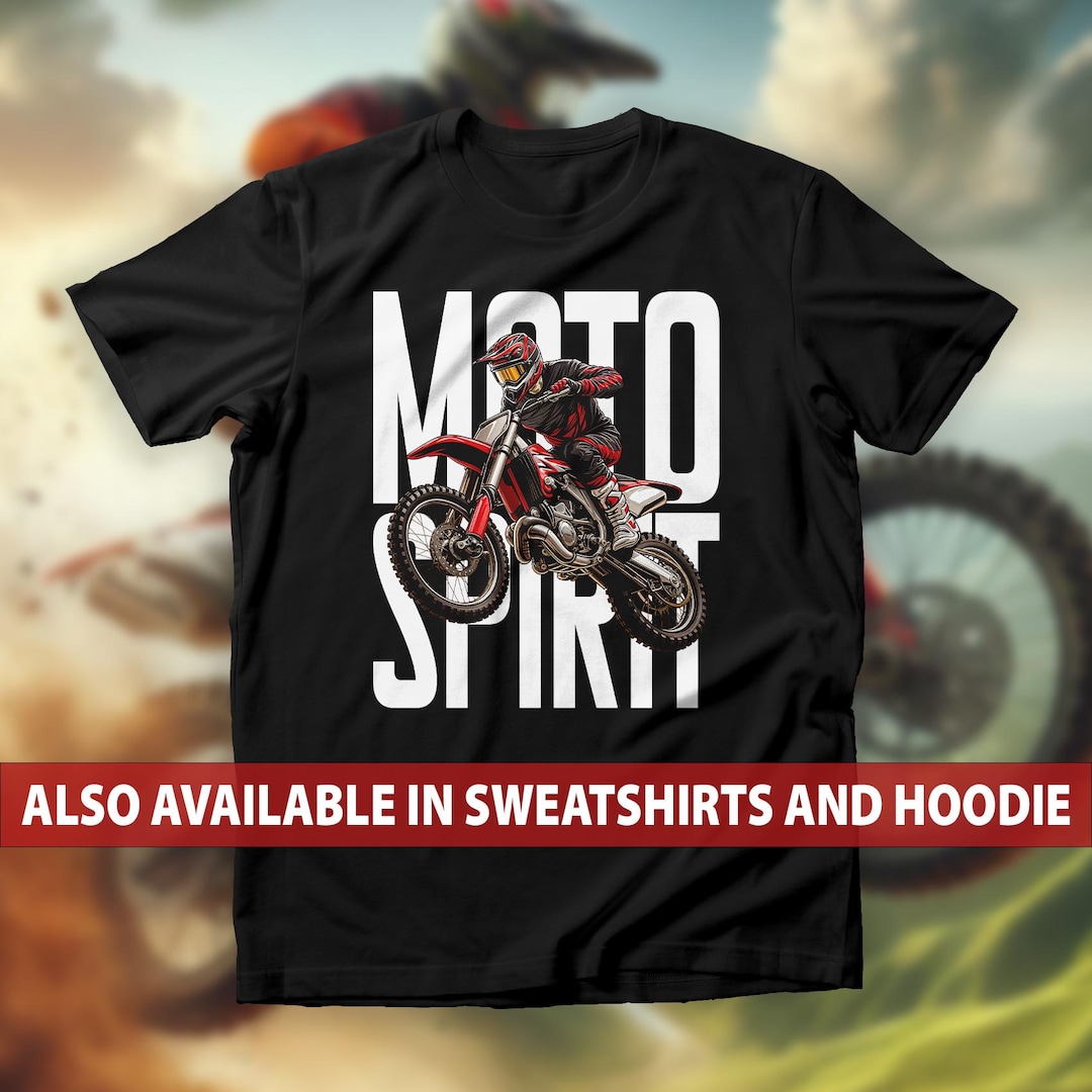 Moto Spirit Dirt Bike Rider T-shirt, Adventurous Motorcycle Sweatshirt ...