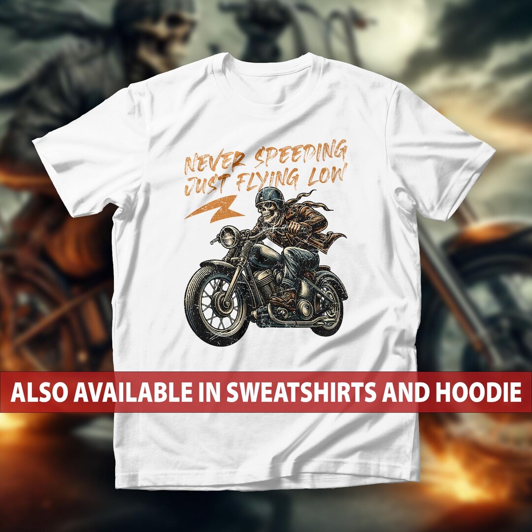 Vintage Skull Rider T-shirt, Never Speeding Just Flying Low Sweatshirt ...