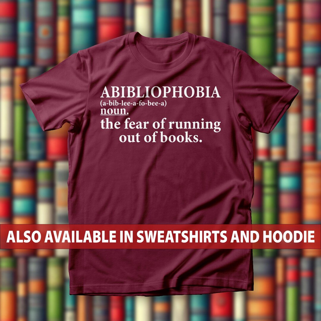 Abibliophobia Definition T-shirt, Funny Book Lover Sweatshirt, Reading ...