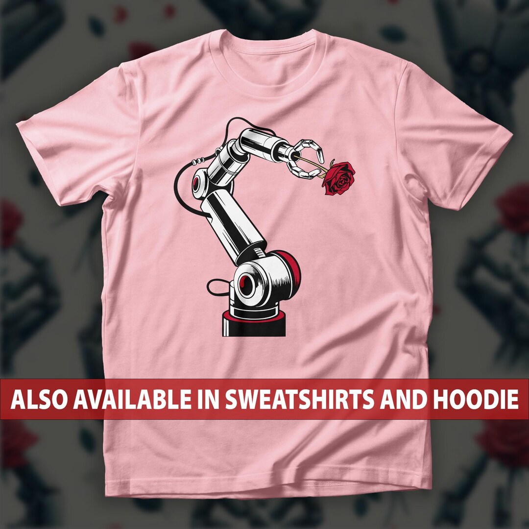 Robotic Arm Holding Rose T-shirt, Futuristic AI Love Sweatshirt ...