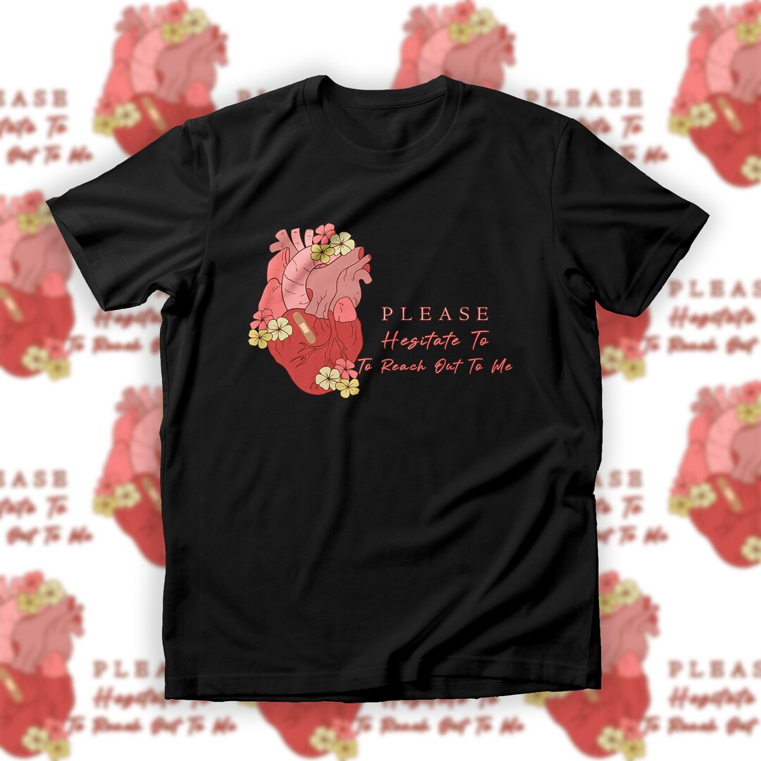 Please Hesitate to Reach Out to Me Shirt, Mental Health Shirt ...