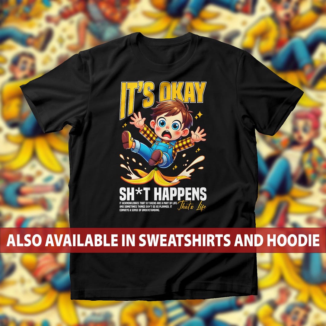 Comical Banana Peel Slip T-shirt, Hilarious Shit Happens Sweatshirt ...