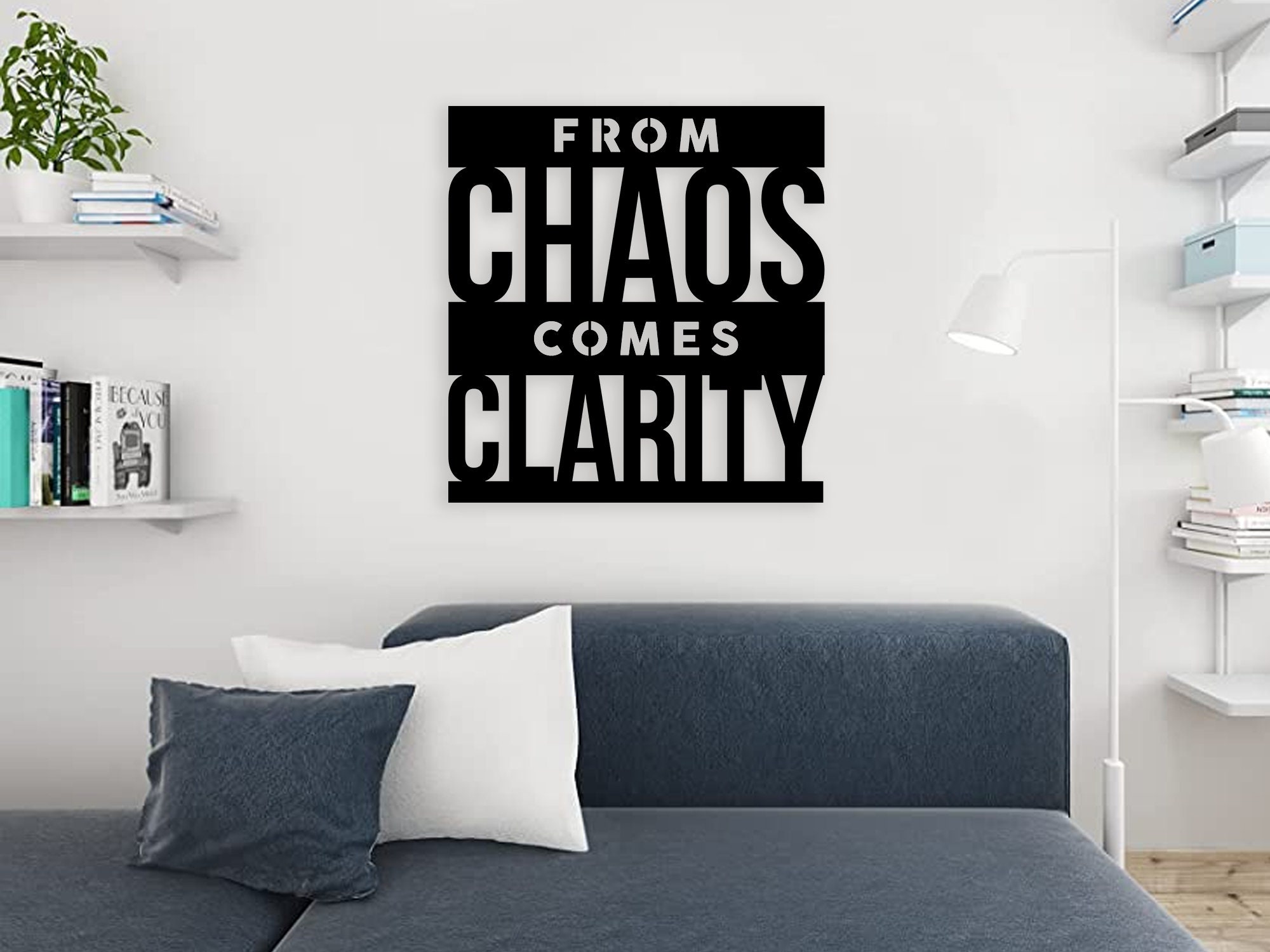 From Chaos Comes Clarity Die Cut Steel Metal Wall Art Sign Decor, 5 ...