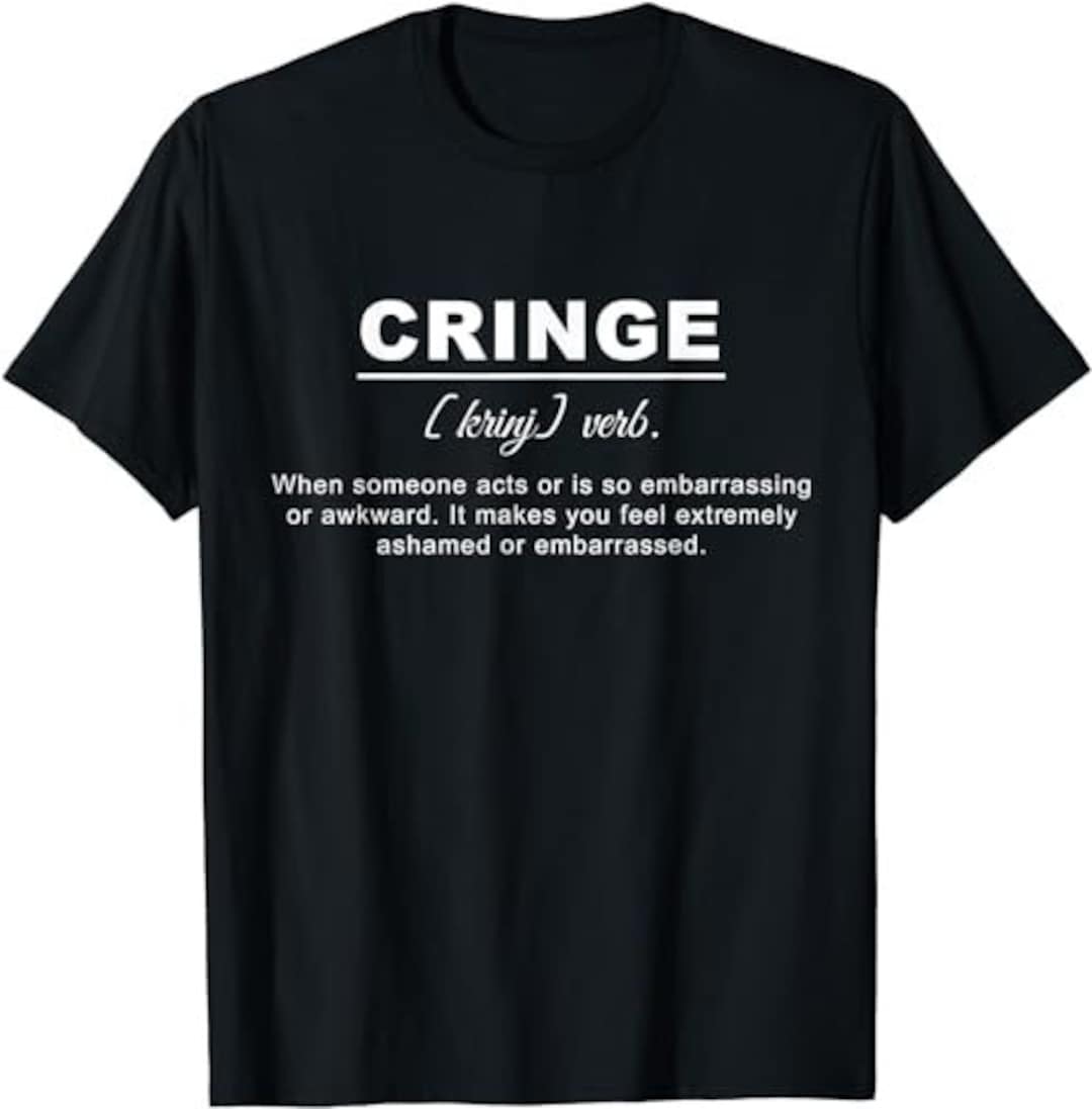 Definition of Cringe Internet Meme Embarrassing Funny T-shirt ...