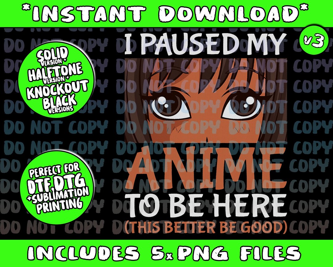 I Paused My Anime to Be Here Otaku Black Anime Merch Png Bundle ...