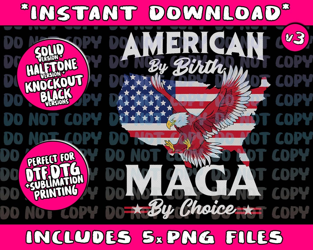 American By Birth Maga By Choice Pro Trump 2024 Republican Png Etsy