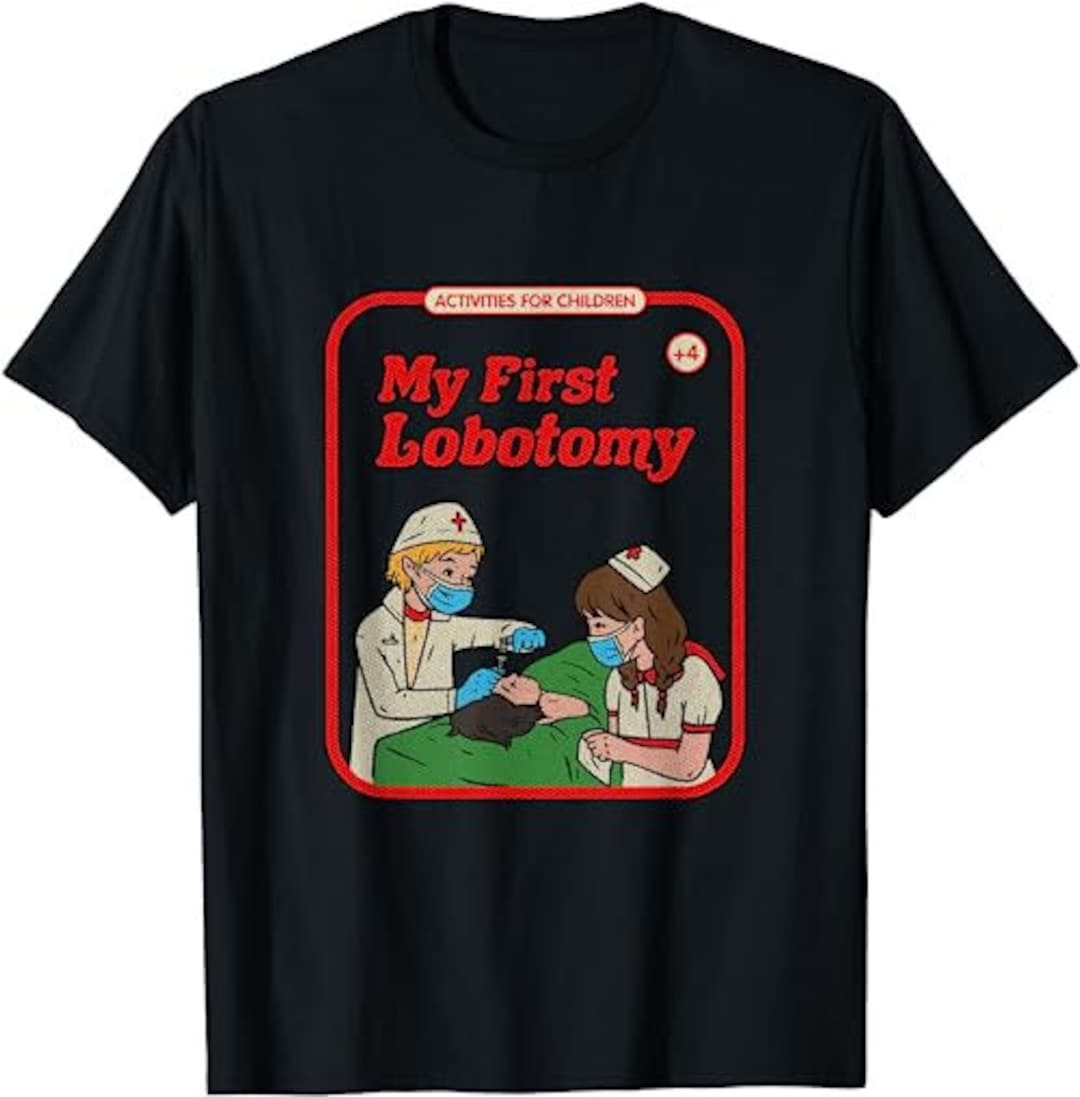 My First Lobotomy Horror Goth Occult Childgame T-shirt, Sweatshirt ...