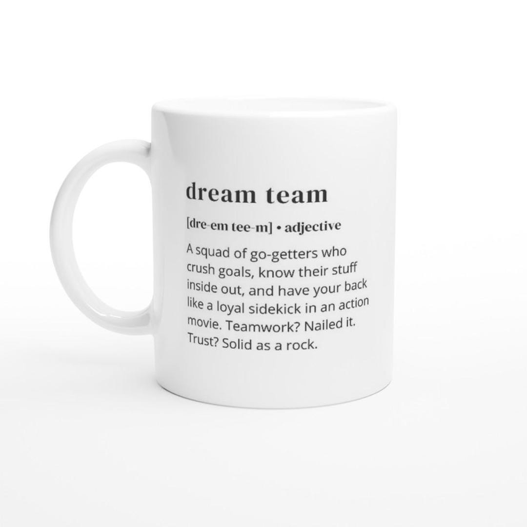 Dream Team Definition Mug, Perfect Gift for Teams, Coworkers & Goal ...