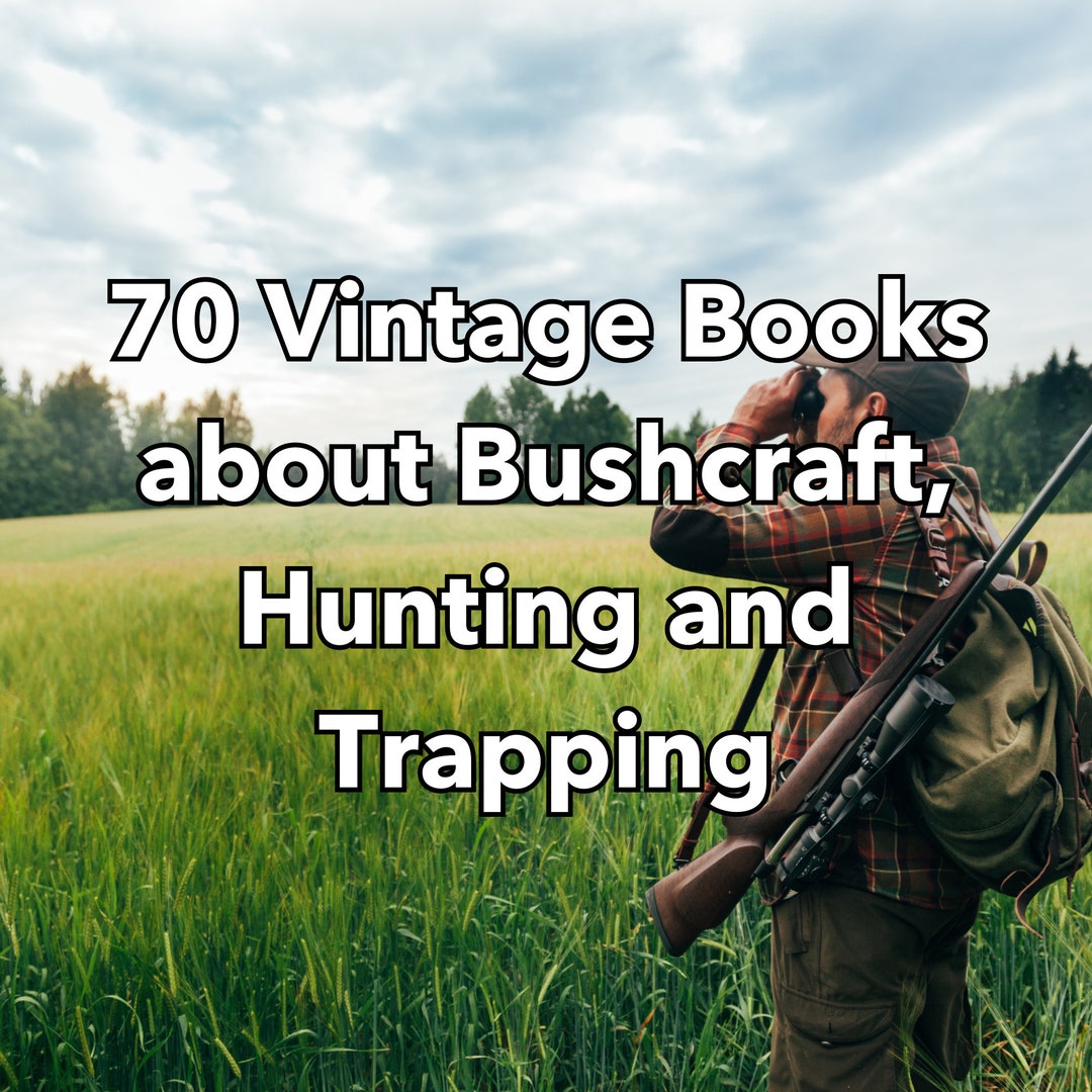 Bushcraft Bushcraft Gifts 70 Bushcraft Books Hunting Book Hunting Books ...