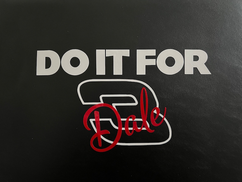 Do It for Dale - Dale Earnhardt #3. Premium Vinyl Decal 7.5” W X 4.5” H ...