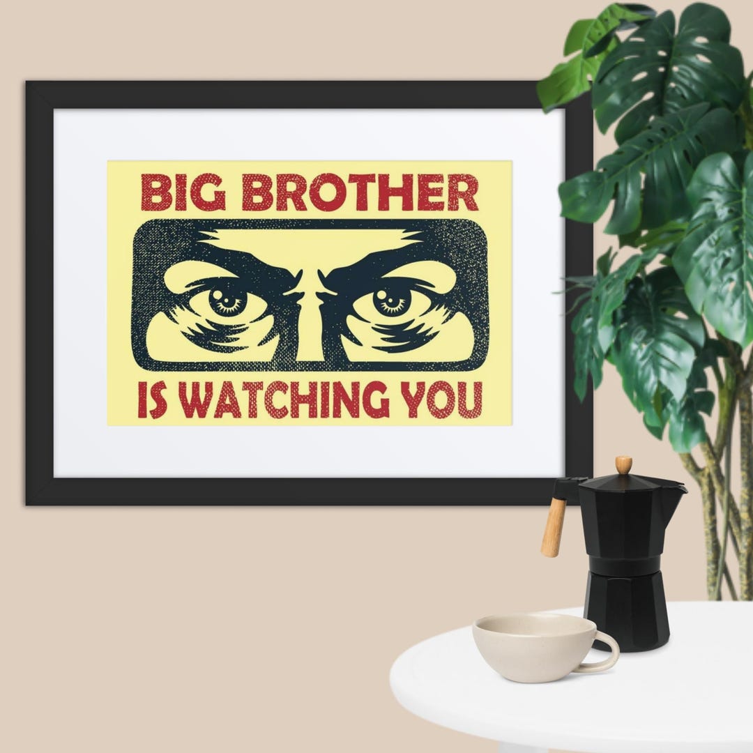 Big Brother Watching You | Framed Poster - Etsy