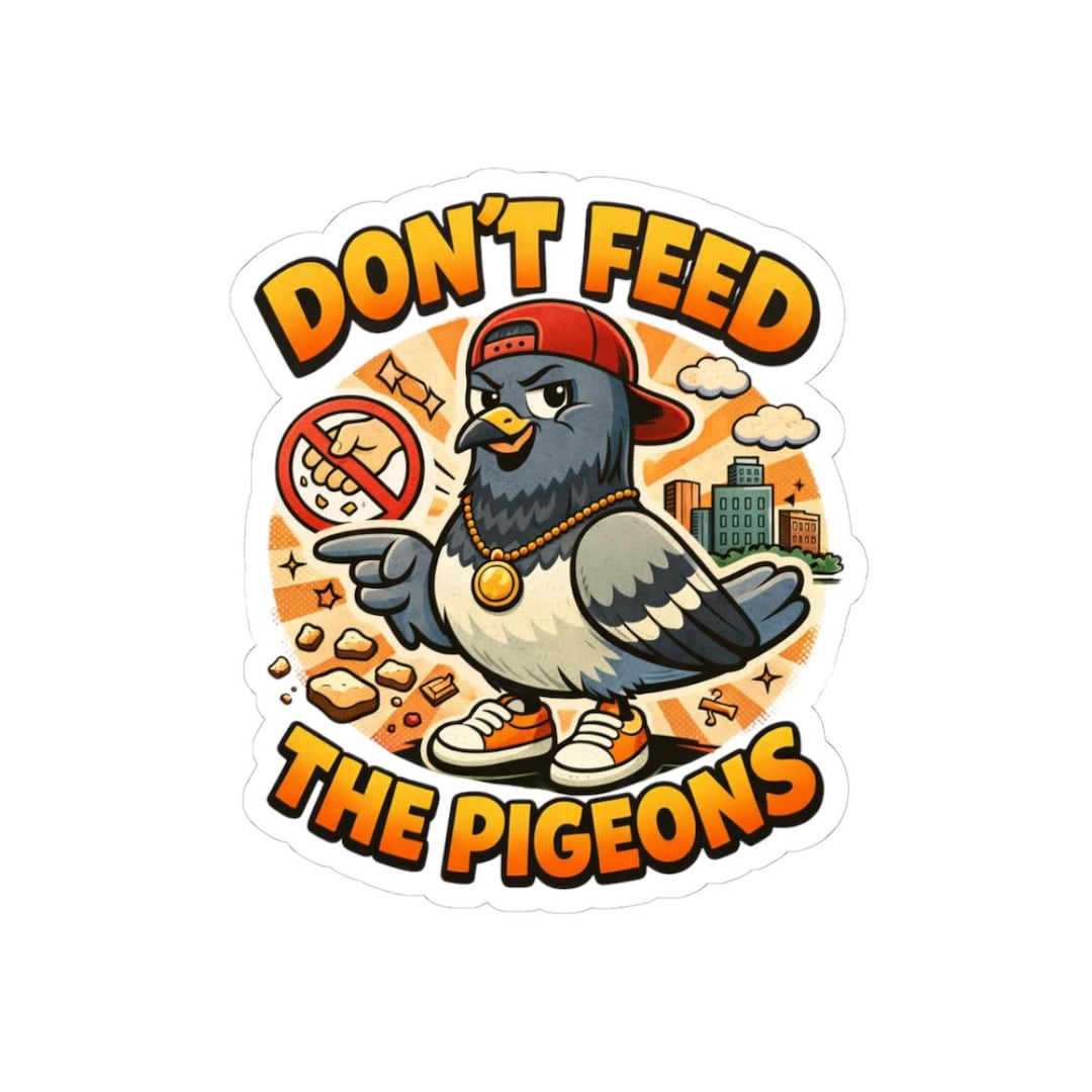 Don’t Feed the Pigeons Sticker – Funny Retro Pigeon Vinyl Sticker ...