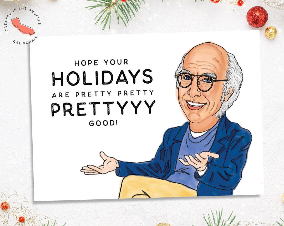 Hope Your Holidays Are Pretty Pretty Prettyyy Good Larry - Etsy