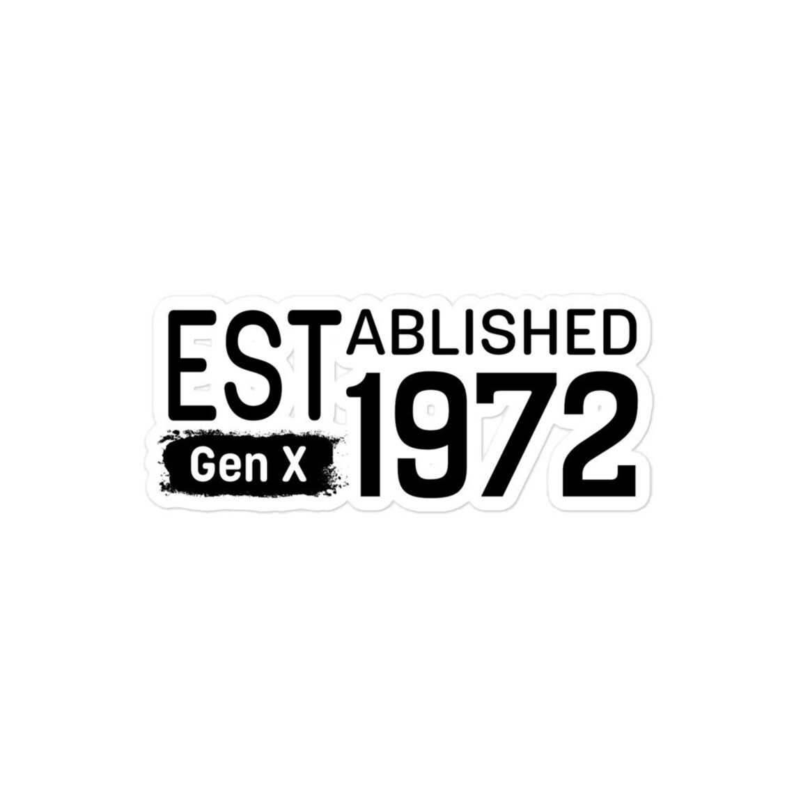 Gen X Established 1972 Sticker See Actual Sizes - Etsy