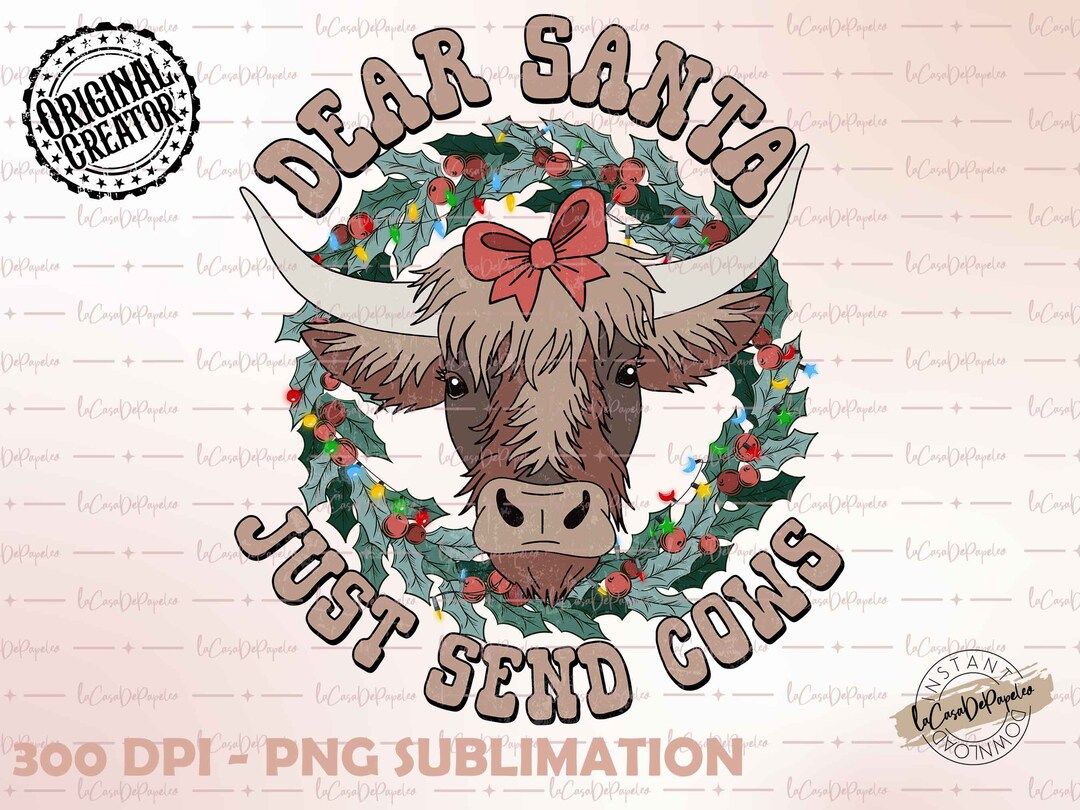 Dear Santa Just Send Cows Png Christmas Highland Cow Png - Etsy