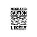 Mechanic Caution Sticker, Gift for Mechanic, Present for Handyman, Auto ...