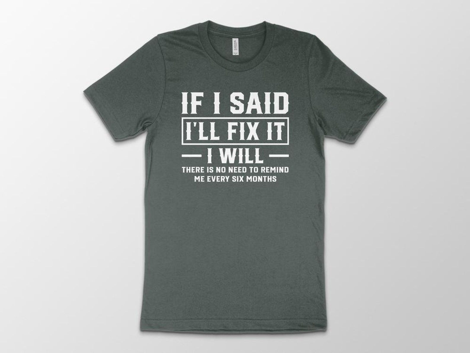 Funny Handyman, If I Said I'll Fix It, I Will Sarcastic, Quote Tee ...