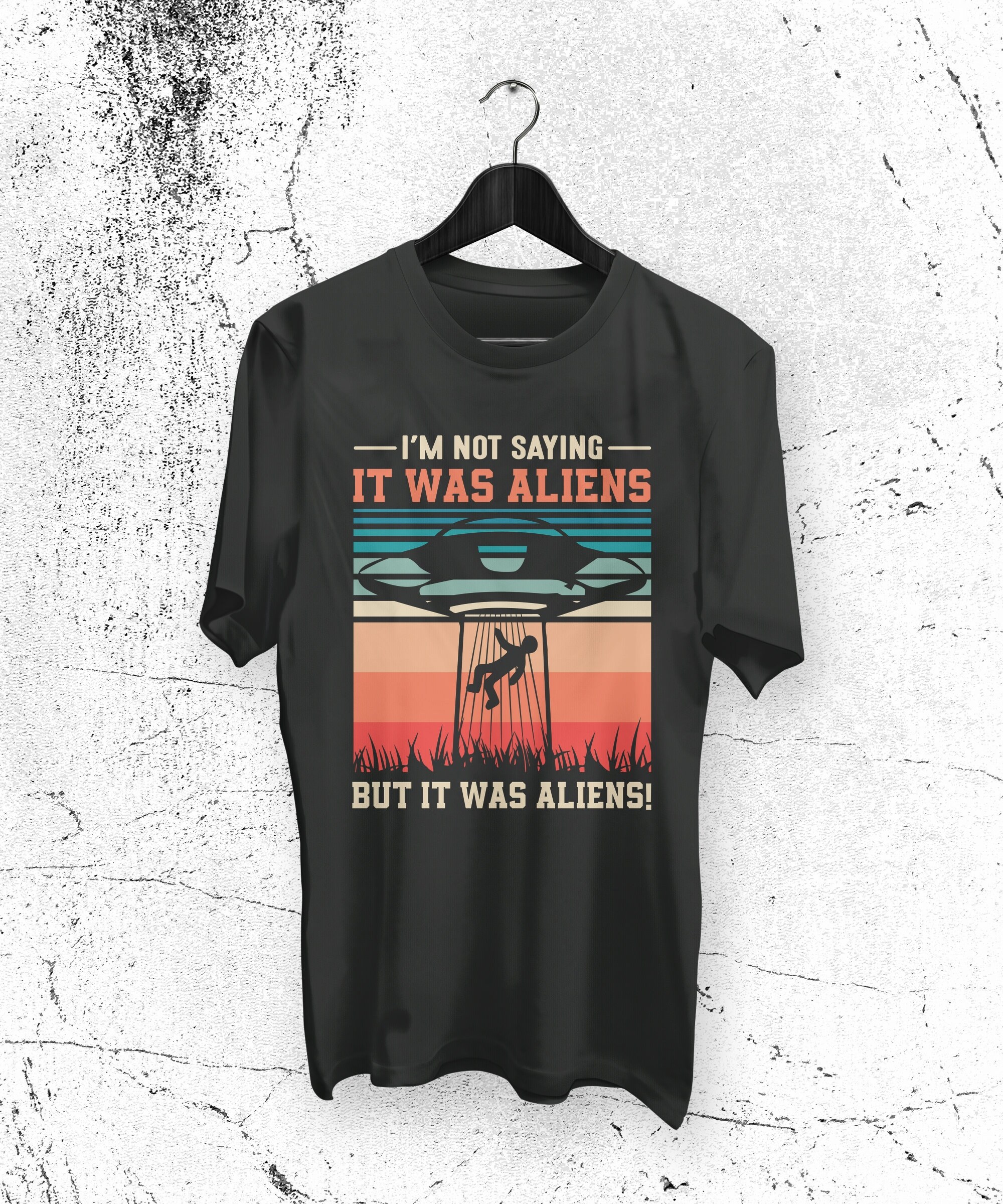 I'm Not Saying It Was Aliens Tee, Aliens Shirt, Funny Alien Tee ...