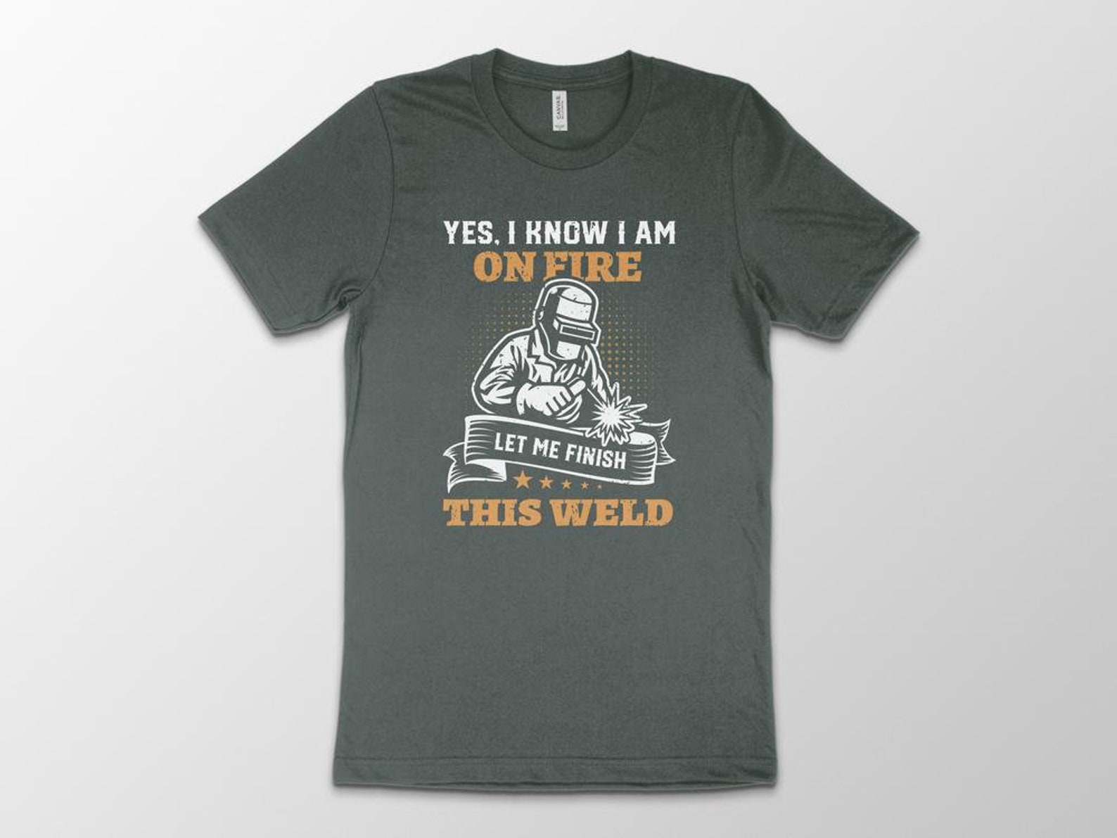 Yes I Know I Am on Fire Let Me Finish This Weld T-shirt, Funny Dad ...