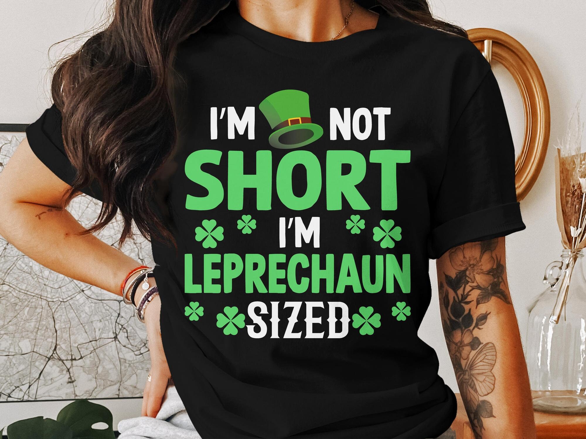 I'm Not Short I'm Leprechaun Sized Top Hat T-shirt, Short Person St ...