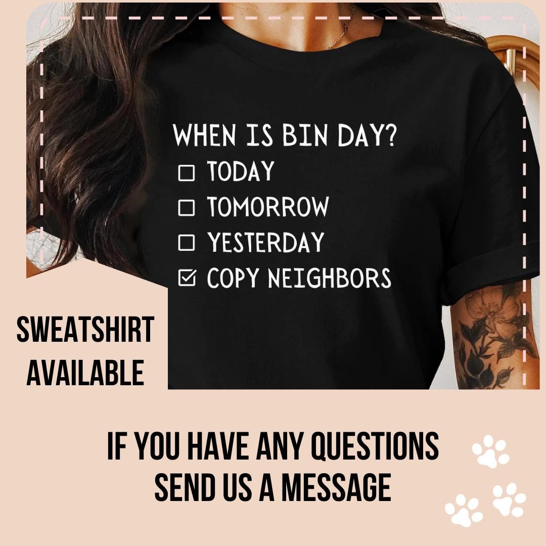 Funny Bin Day T-shirt, When is Bin Day Quote, Trash Humor Tee, Copy ...