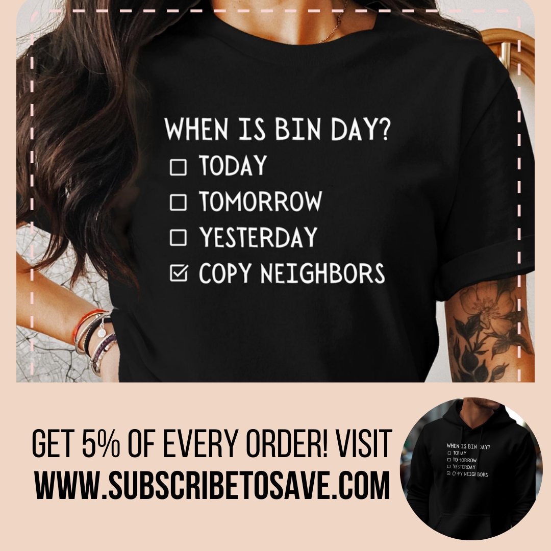 Funny Bin Day T-shirt, When is Bin Day Quote, Trash Humor Tee, Copy ...