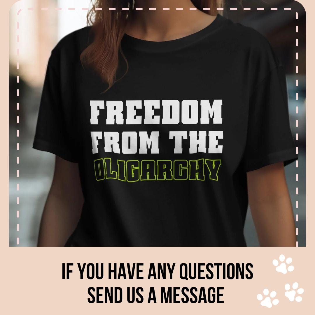 Freedom From the Oligarchy T-shirt, Political Statement Tee, Anti ...