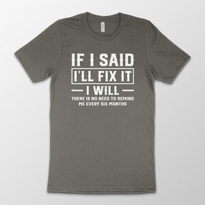 Funny Handyman, If I Said I'll Fix It, I Will Sarcastic, Quote Tee ...