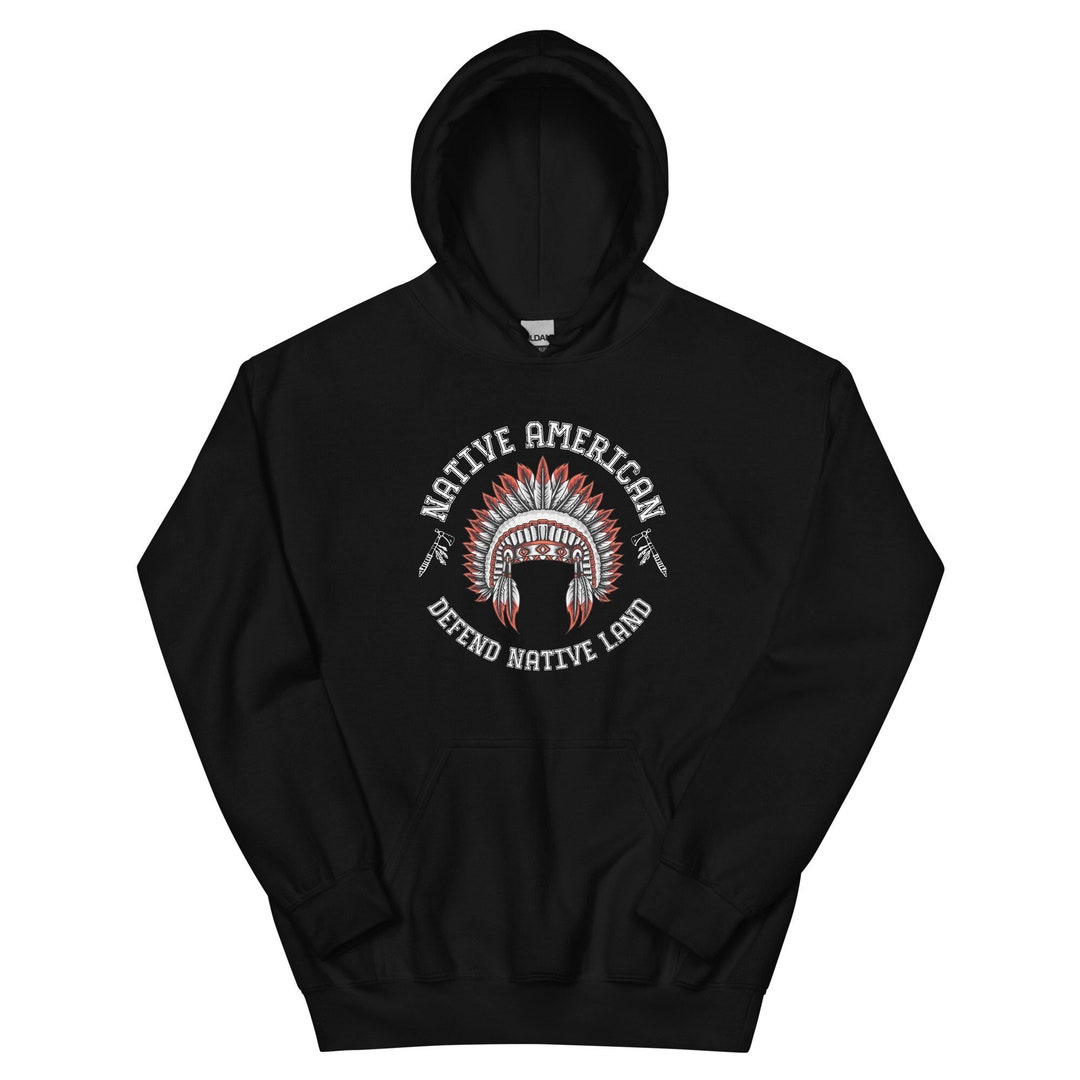 Native American Hoodie, Defend Native Land Sweatshirt, Native American ...