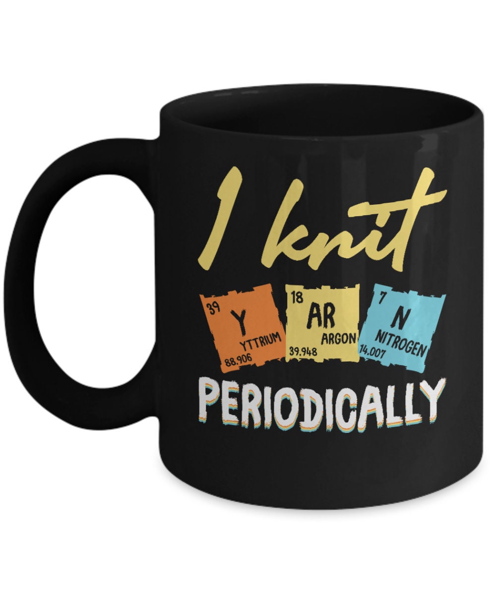 Knitting Science Periodic Table Coffee Mug, Knitting Science Teacher ...