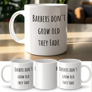 Funny Barber Coffee Mug, Retirement Barbers Don't Grow Old Gift, Barber ...