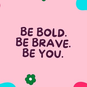 Positive Affirmation Download Printable Be Brave Be You Digital ...