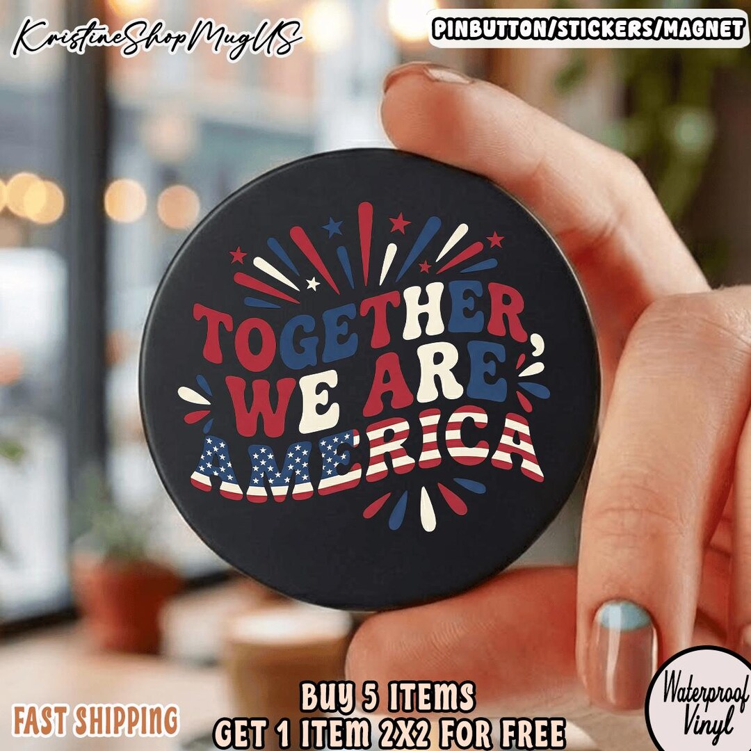 Together We Are America Pin Button – Patriotic Unity Quote Music ...