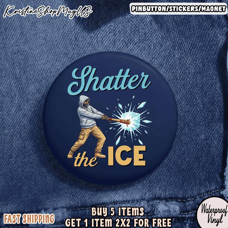 Shatter the Ice Pin Button, Anti-ice Anti Trump Sticker, Activist Pin ...