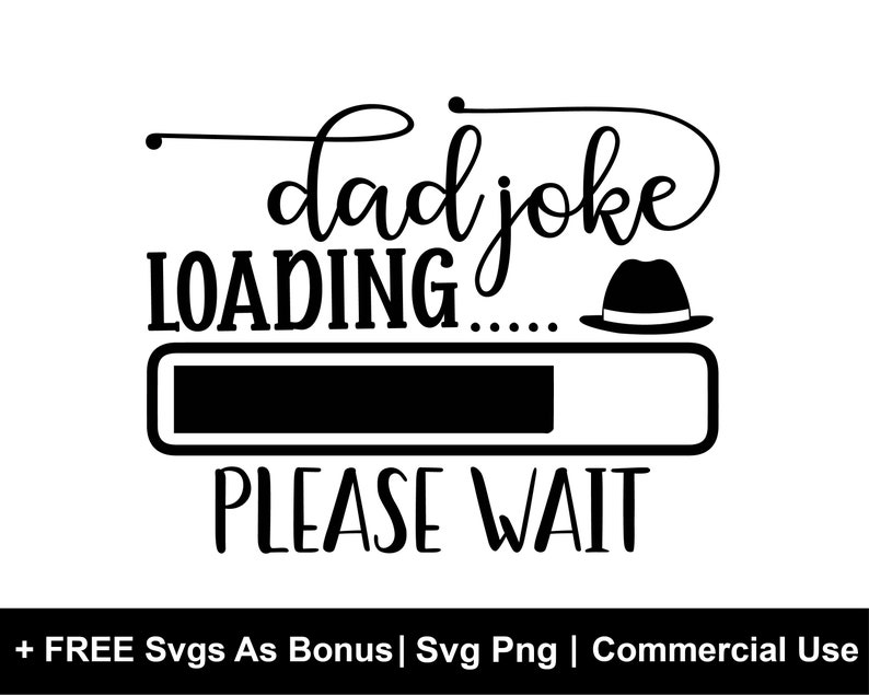 Dad Joke Loading Please Wait Svg, Dad Jokes, Best Dad, Fathers Day 2023 ...