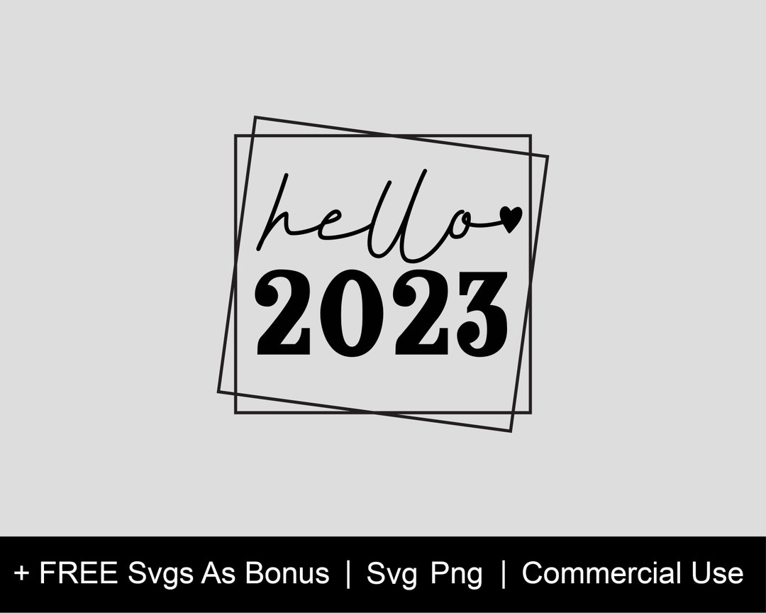 Hello 2023 Svg, Hello 2023 Png, Happy New Year Svg, Happy New Year 2023 ...